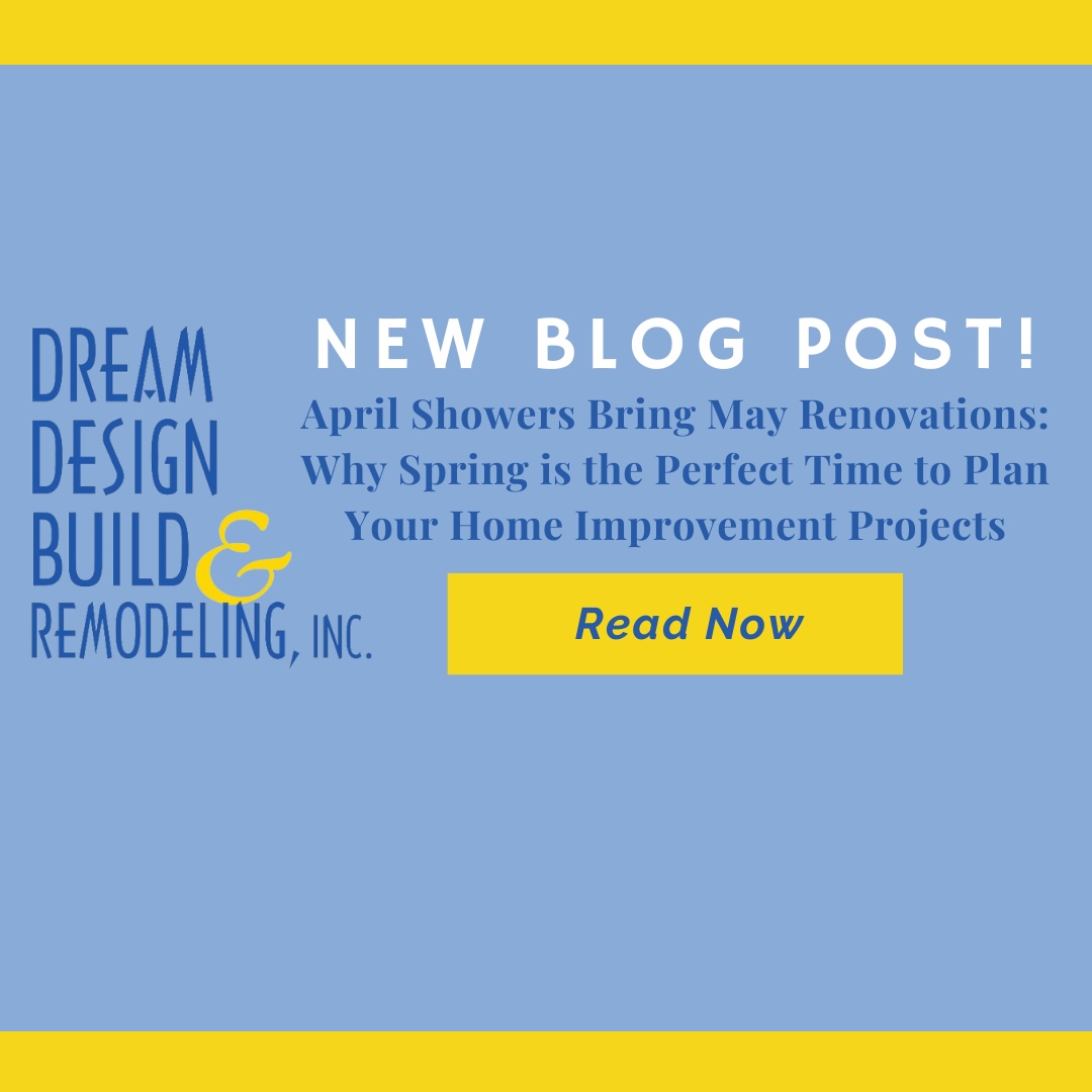 April Showers Bring May Renovations: Why Spring is the Perfect Time to ...